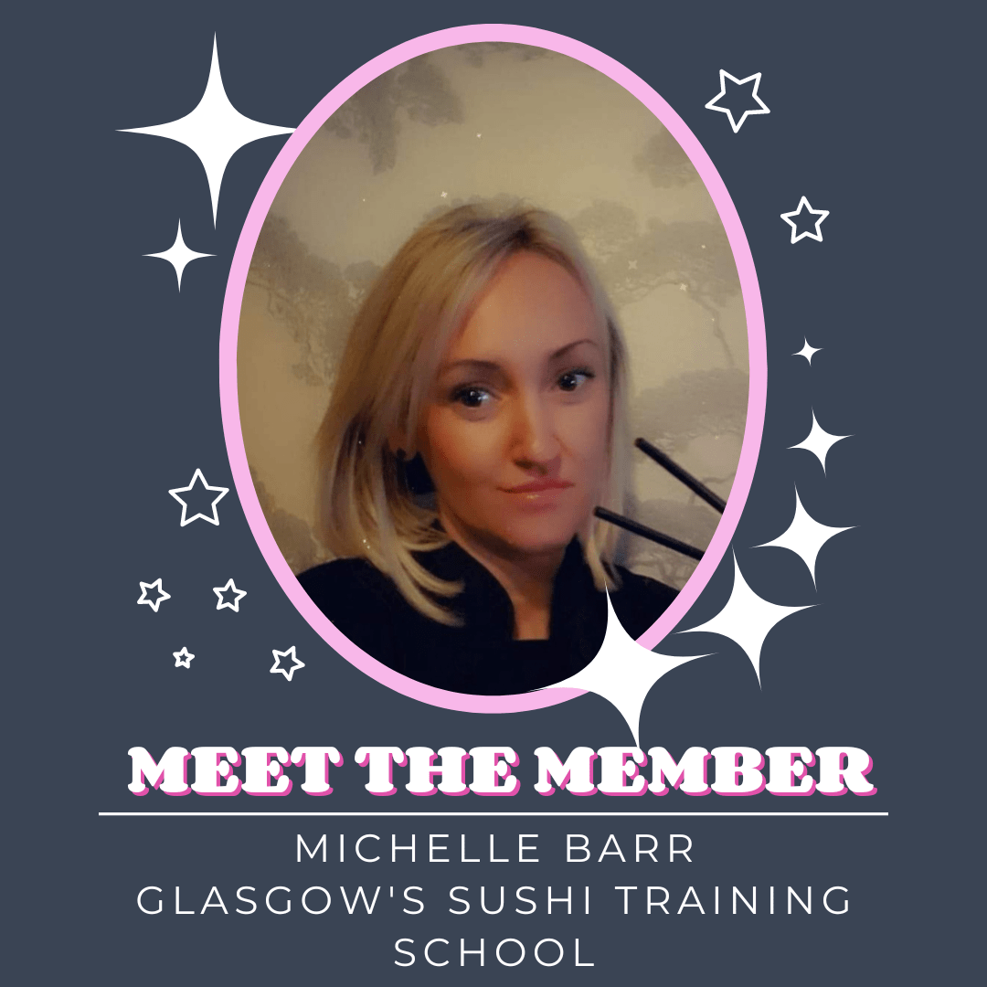 Meet the Member - Michelle Barr, Glasgow's Sushi Training School ...