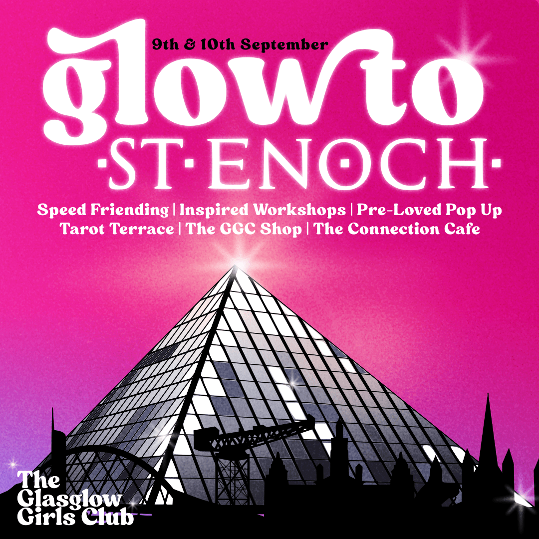 Glow to St Enoch - the GGC Weekender - Glasglow Girls Club